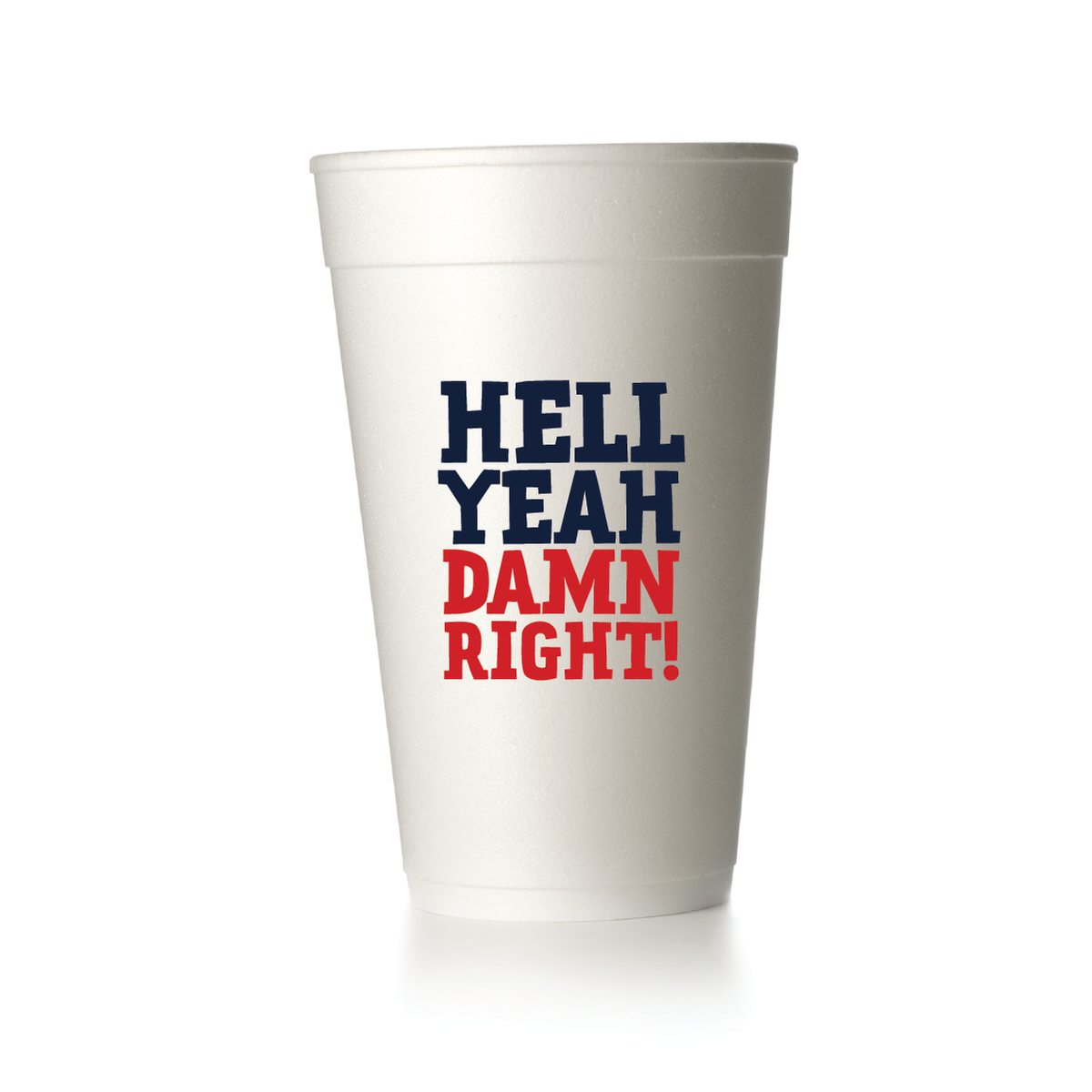 Hell Yeah Damn Right Cups – MADdesign